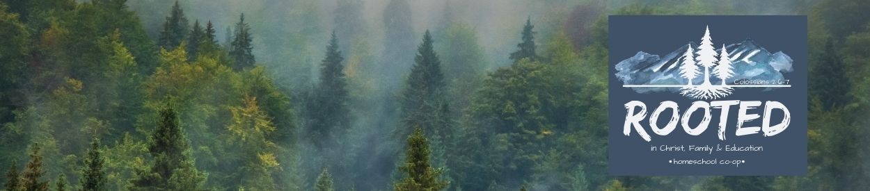 Rooted Homeschool Co-op is rooted in Christ, Family & Education