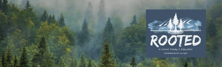 Rooted Homeschool Co-op is rooted in Christ, Family & Education